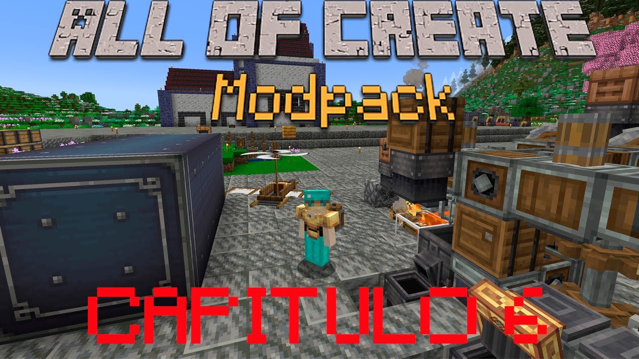 Cap 6 ! AllOfCreate Modpack !! AHORA SI ! QUALITY OF LIFE ! - YouTube