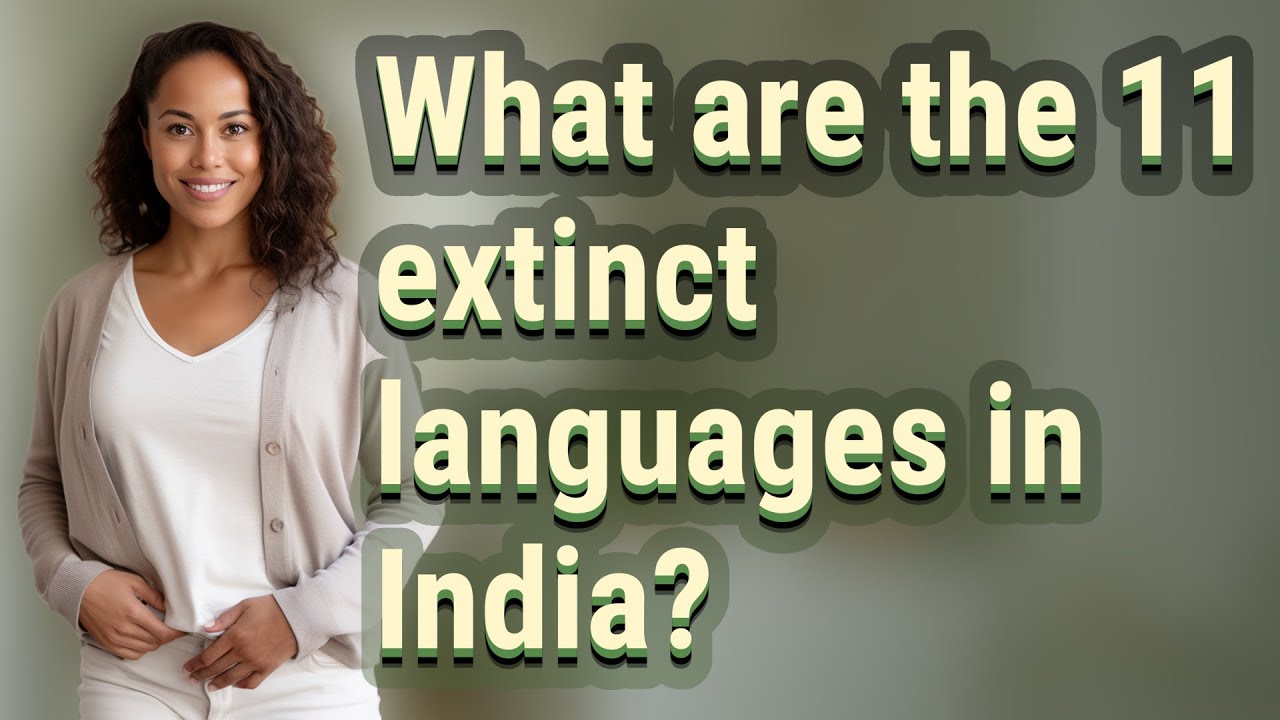 What are the 11 extinct languages in India? - YouTube