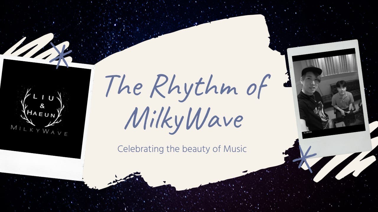 The Rhythm of MilkyWave 밀키웨이브 | Celebrating the Beauty of Music - YouTube
