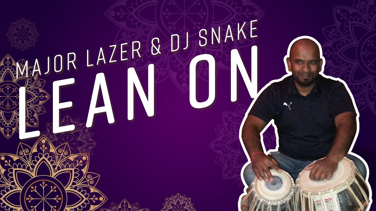 Major Lazer & DJ Snake - Lean On feat. MØ (*Tabla Cover*) - YouTube
