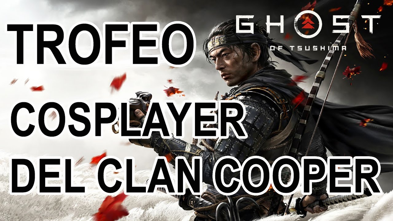 Trofeo "Cosplayer del Clan Cooper" - Ghost of Tsushima - Vístete como ...
