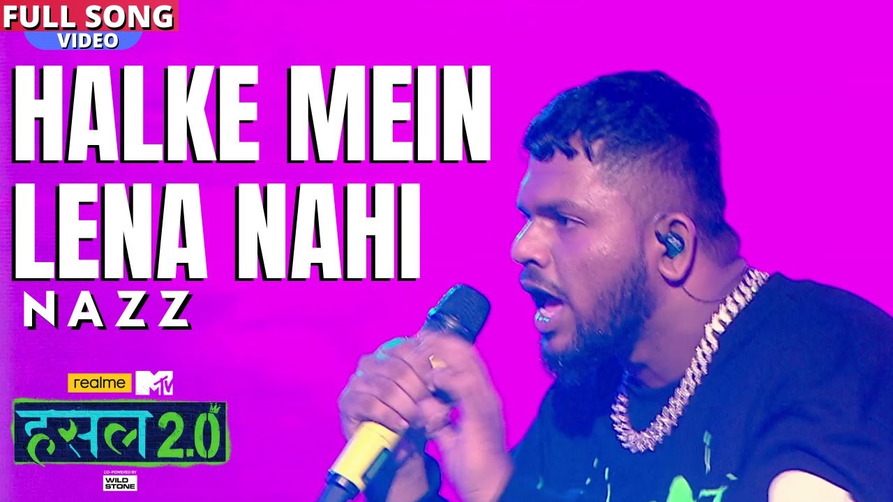 Halke mein lena nahi | Nazz | Hustle 2.0 - YouTube