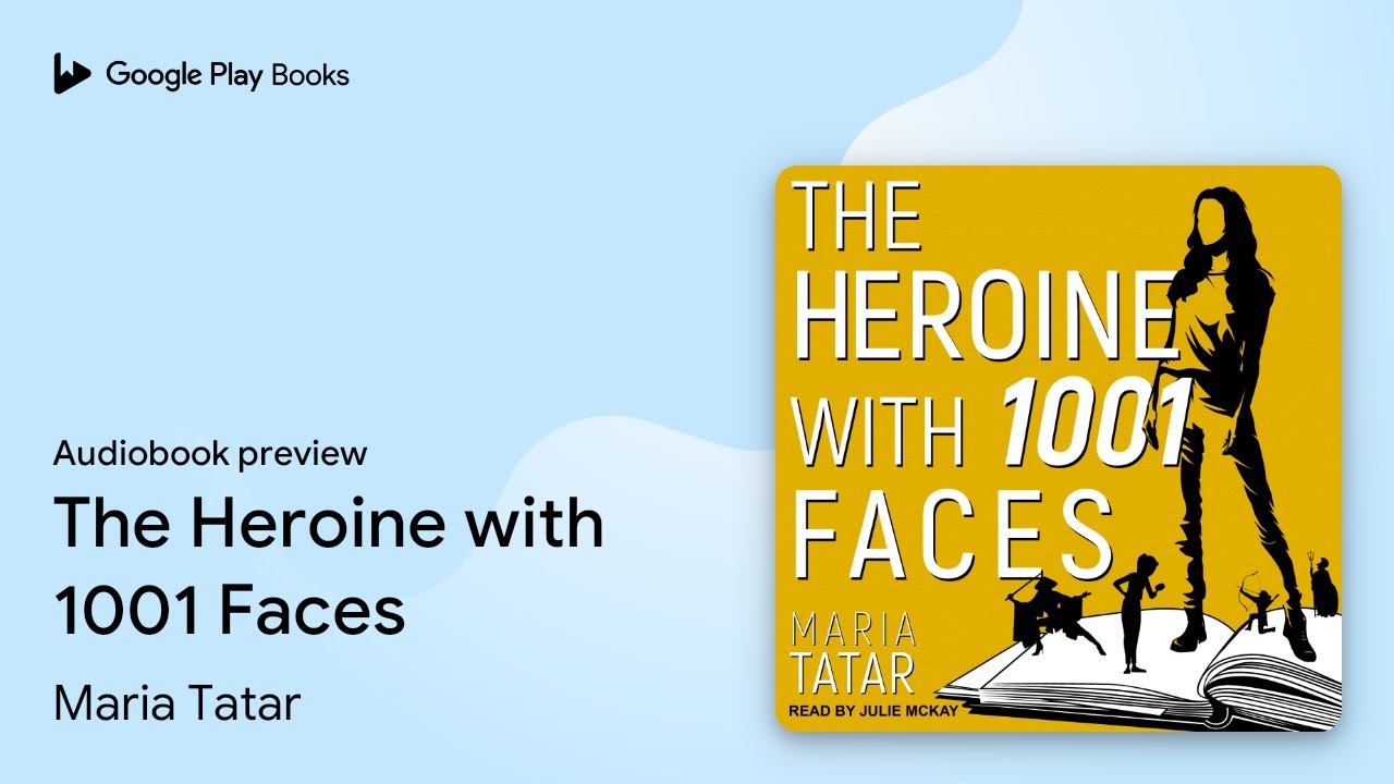 The Heroine with 1001 Faces by Maria Tatar · Audiobook preview - YouTube