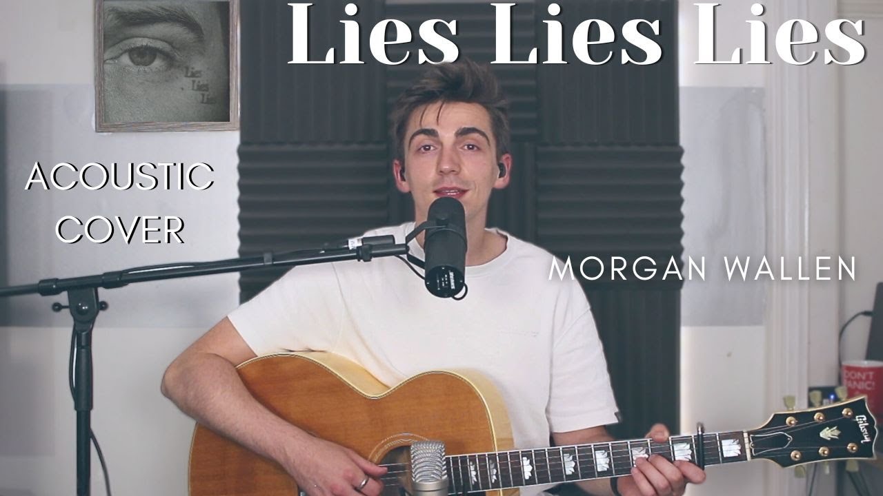 Lies Lies Lies - Morgan Wallen (Cover) - YouTube