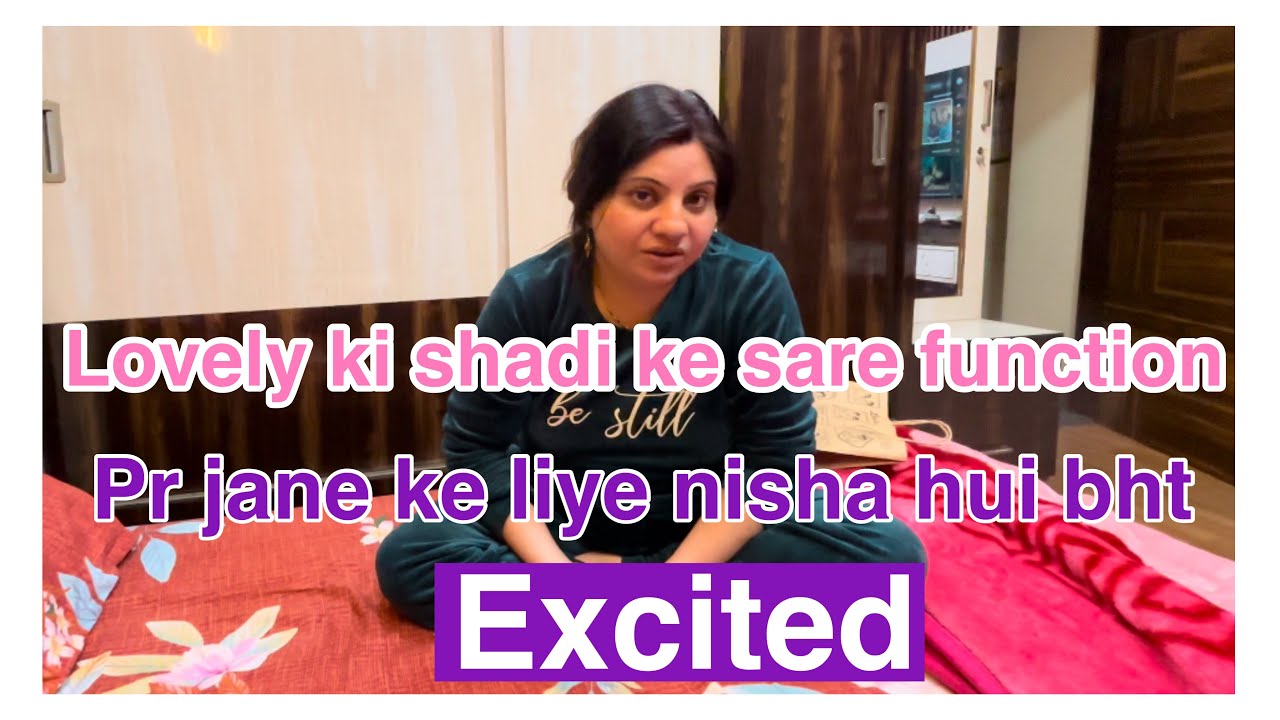 Lovely ki shadi ke sare function pr jane ke liye nisha hui bht excited…🧿🙏 - YouTube