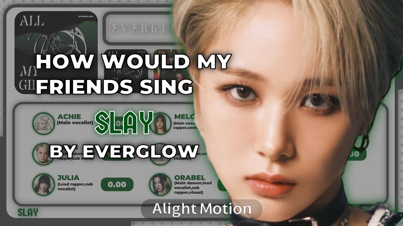 [HOW WOULD MY FRIENDS SING] SLAY BY EVERGLOW - YouTube