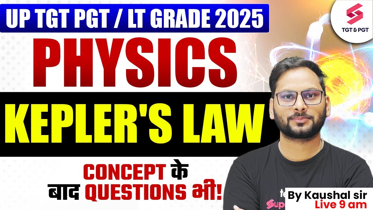 UP TGT PGT/LT Grade Physics Classes 2025 | Kepler's law By Kaushal Sir - YouTube