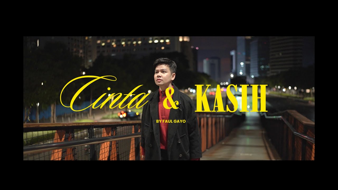 Faul Gayo - Cinta & Kasih (Official Music Video) - YouTube
