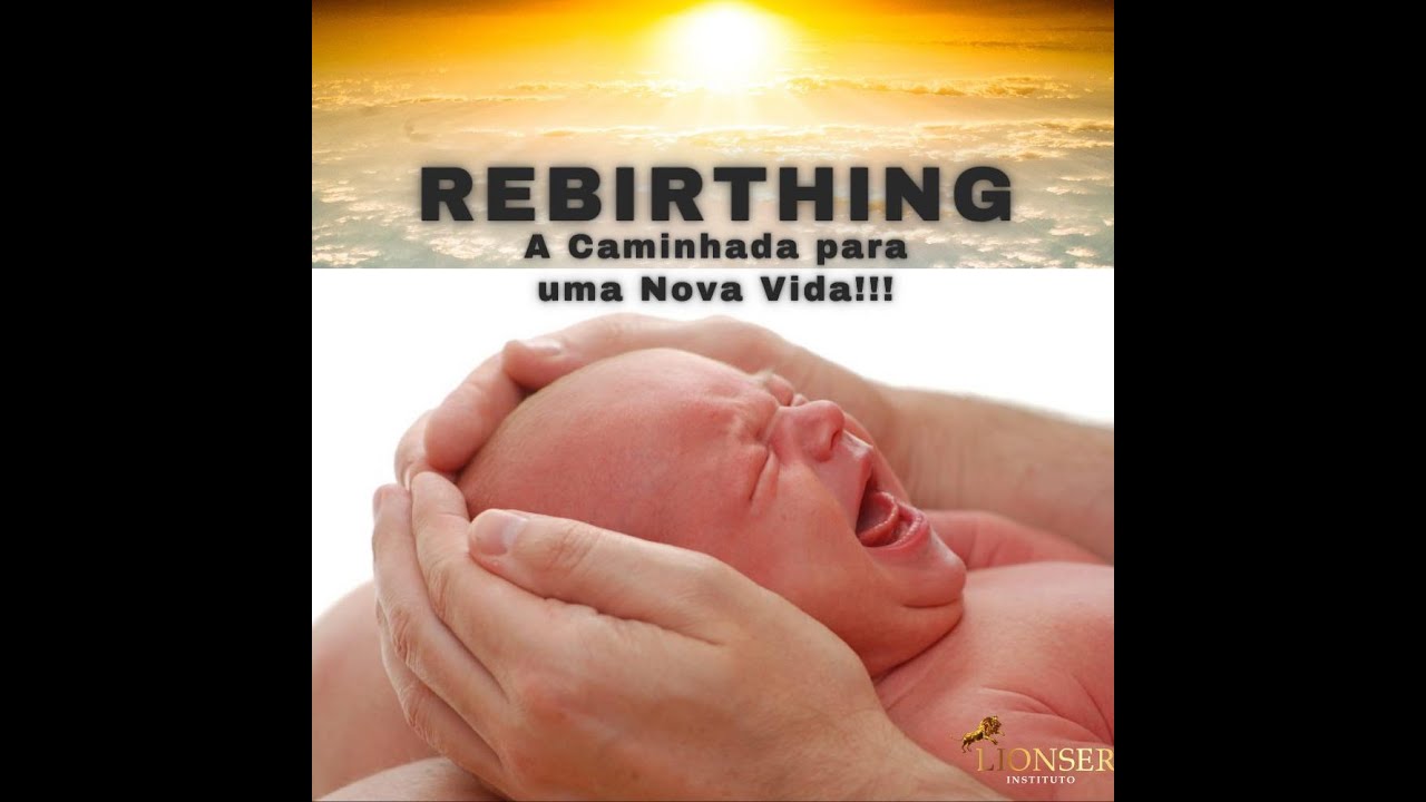 O que é Rebirthing ou Renascimento? - YouTube