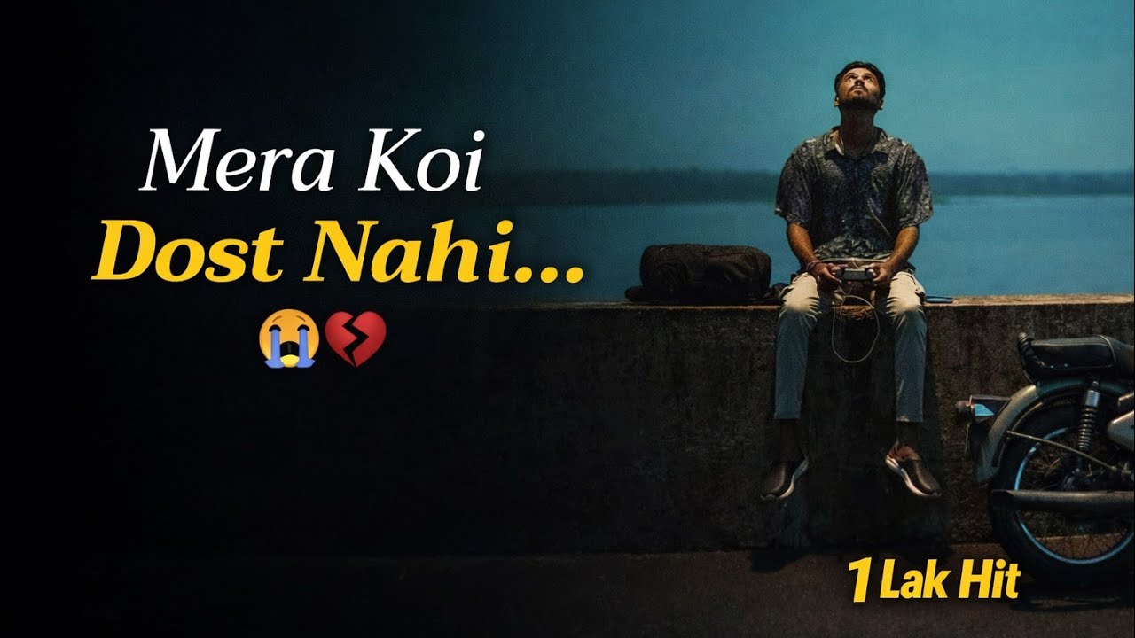 Sad Status | Mera koi Dost Nahi 💔😭 | Whatsapp Status | New Shayari ...