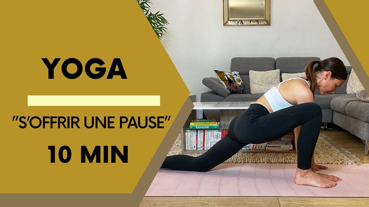 Yoga: 10 minutes pour s'offrir une pause de bien être. Une séance ...
