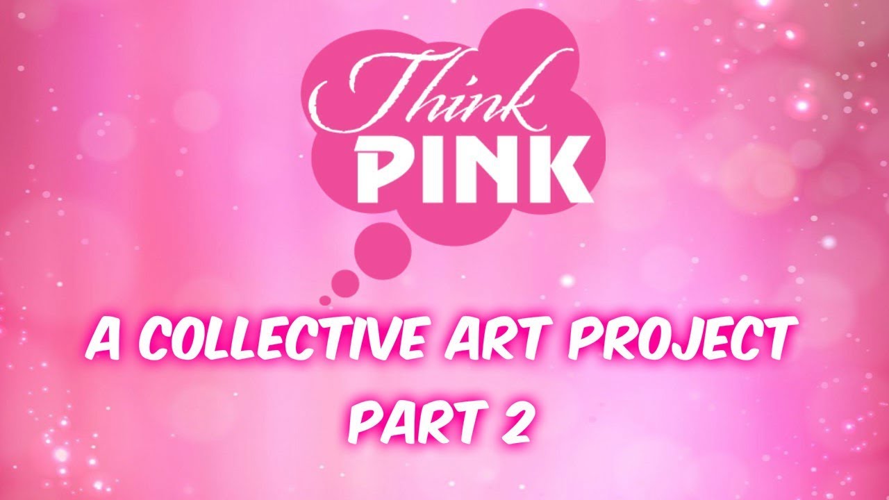 THINK PINK - Part 2 - A Collective Art Project - Acrylic paint pouring ...