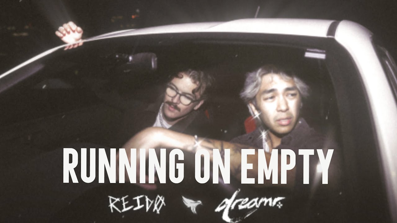 dreamr., REIDØ - RUNNING ON EMPTY (Lyrics) - YouTube