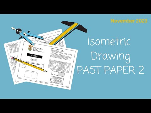 Isometric Drawing Past Paper 2 (November 2023) Grade 12 EGD - YouTube