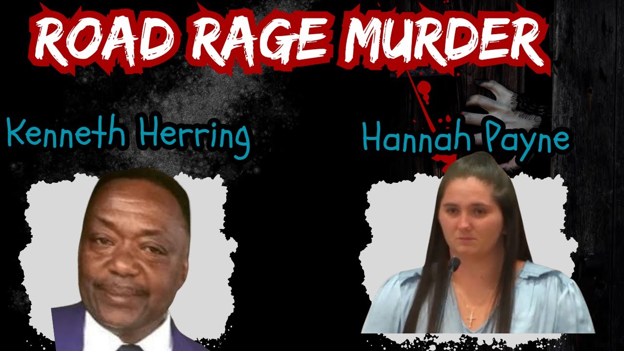 Hannah Payne | Kenneth Herring road rage murder - YouTube