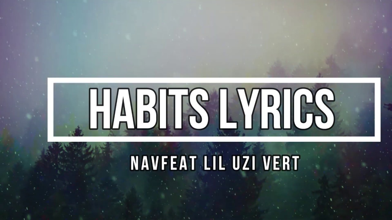 Habits (Lyrics) - NAV (Bad Habits Album) - YouTube