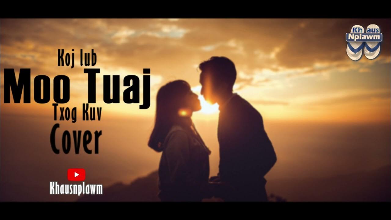 koj lub moo tuaj txog kuv lawm cover - YouTube