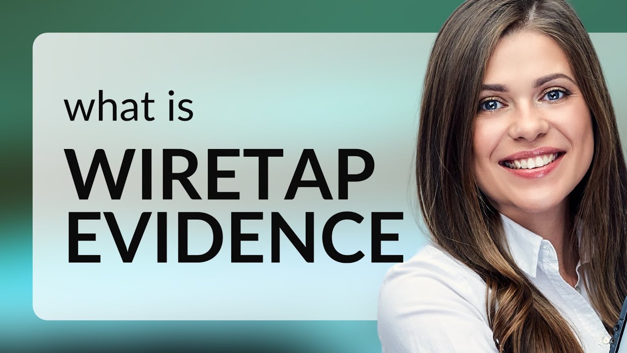 Understanding "Wiretap Evidence": A Guide for English Learners - YouTube
