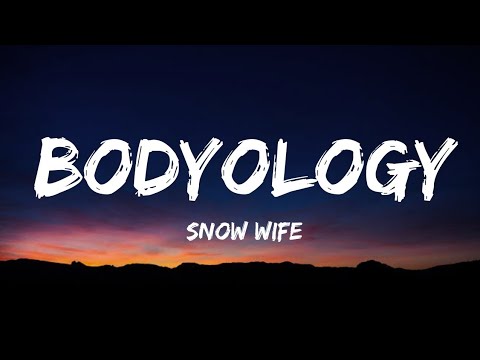 Snow Wife - Bodyology (Lyrics) - YouTube