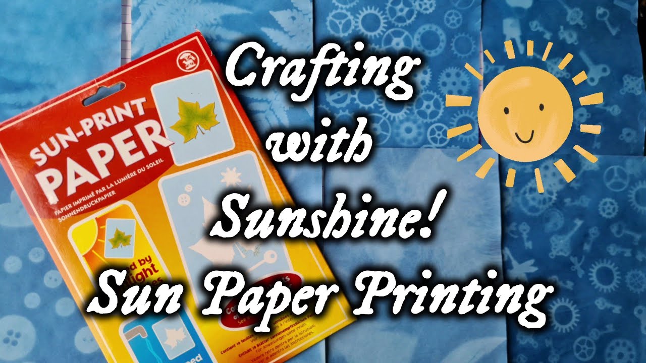 Crafting with Sunshine 🌞 Let's Try Sun Printing Paper Cyanotype ...