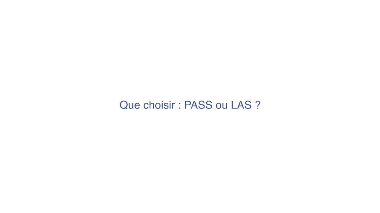 4 - Que choisir PASS ou LAS ? - YouTube
