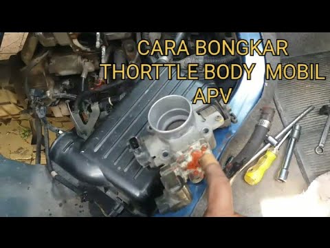 CARA BONGKAR THROTTLE BODY MOBIL APV - YouTube