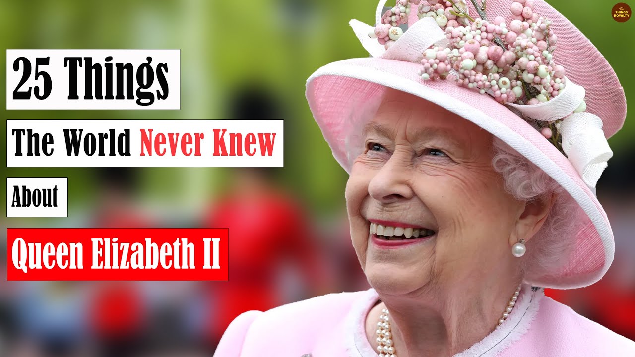 25 Things The World Never Knew About Queen Elizabeth II - YouTube