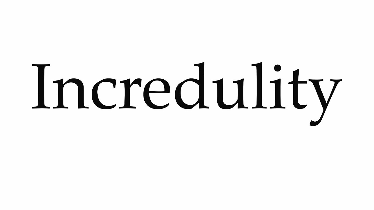 How to Pronounce Incredulity - YouTube