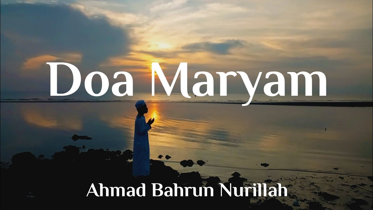 DOA MARYAM (Hanna Waladat Maryam | Doa Agar Diberi Kemudahan Dalam ...