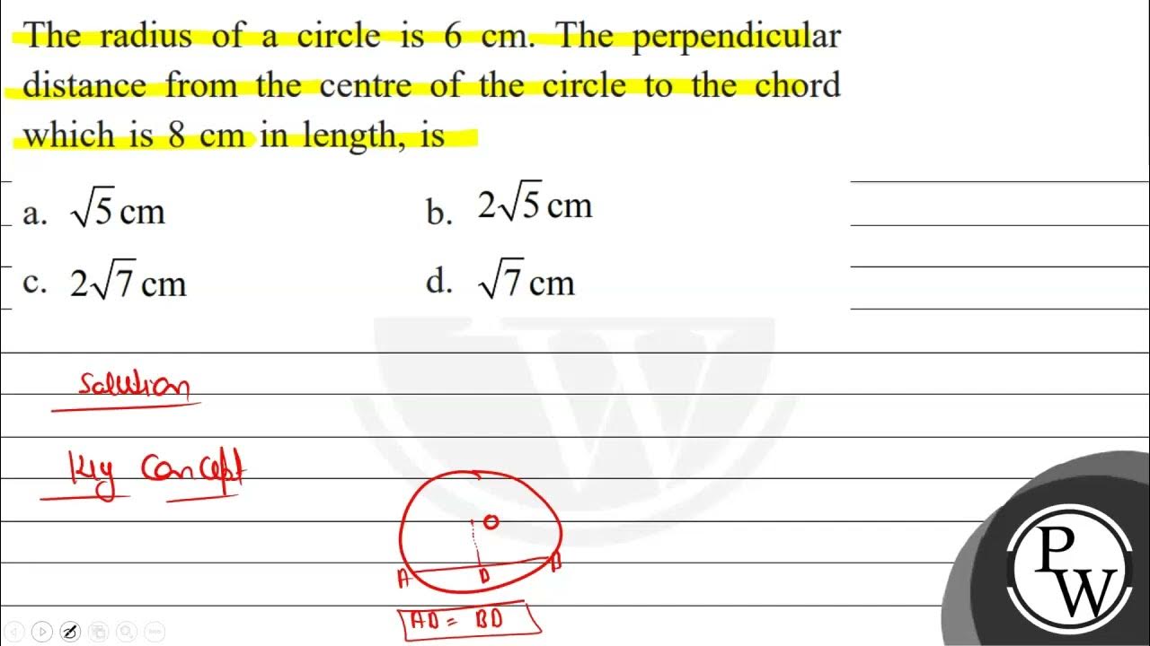 The radius of a circle is \( 6 \mathrm{~cm} \). The perpendicular distance from the centre of th ...