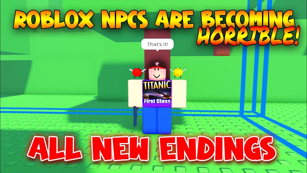 All New Endings - ROBLOX NPCs are becoming horrible! [Roblox] - YouTube
