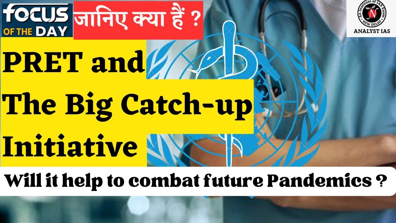 PRET and The Big Catch-Up Initiative | Focus of the Day | UPSC ...