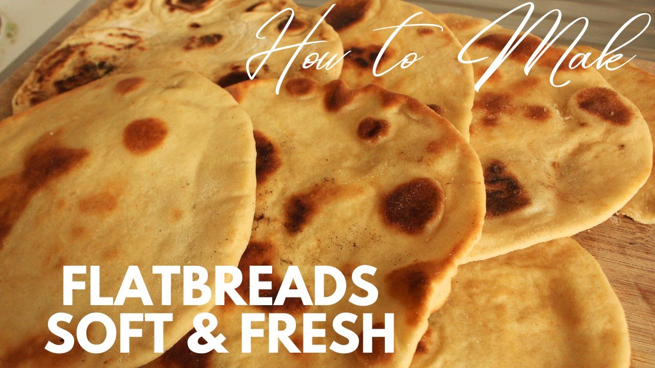 Flatbreads Soft And Fresh | The Tastiest Freshest Homemade Flatbreads | - YouTube