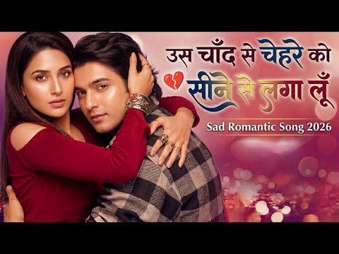 Us Chand Se Chehre Ko Seene Se Laga Loon 💞🌙  Heart Touching Love Song 2026 🎧Romantic 90s Feel Song