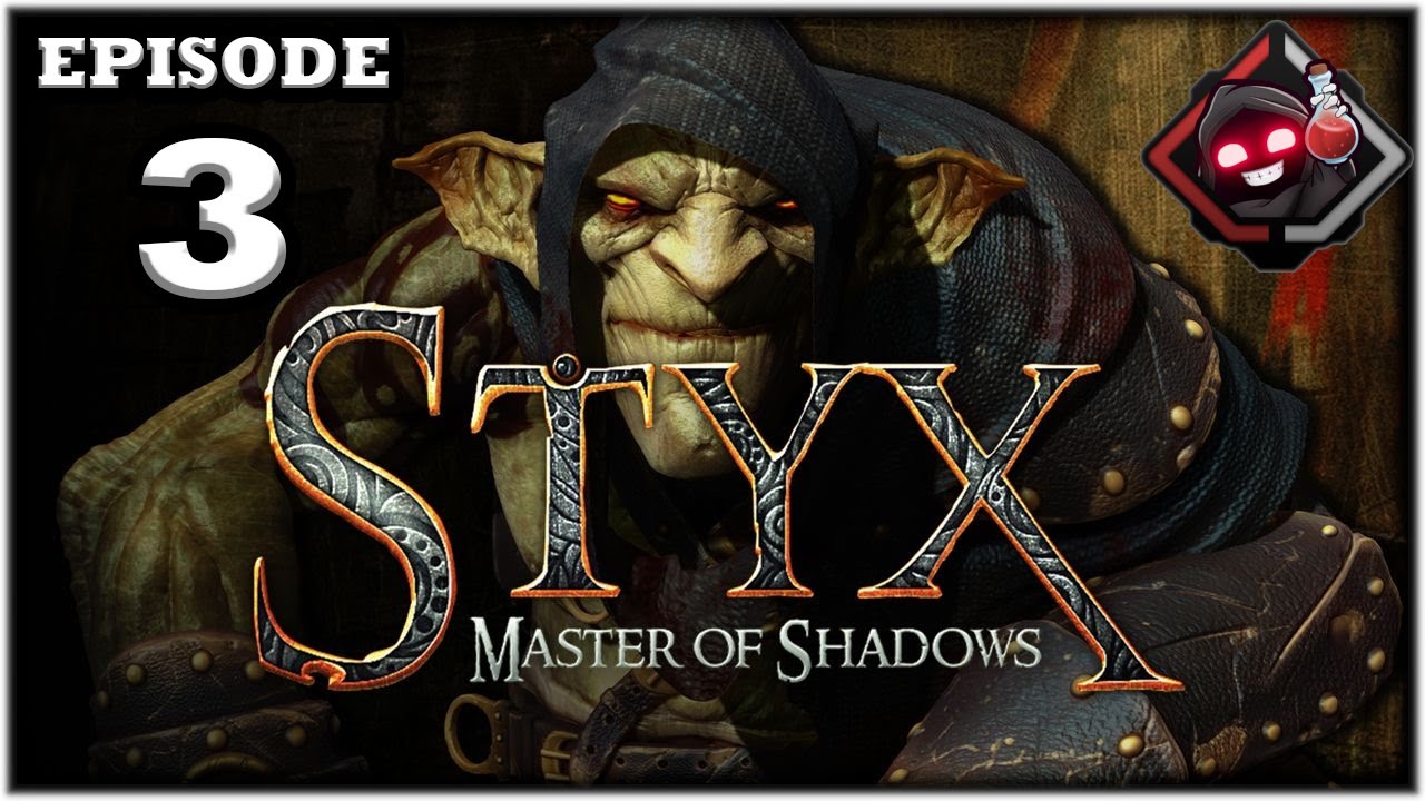 Mukluk Plays Styx: Master of Shadows Part 3 - YouTube