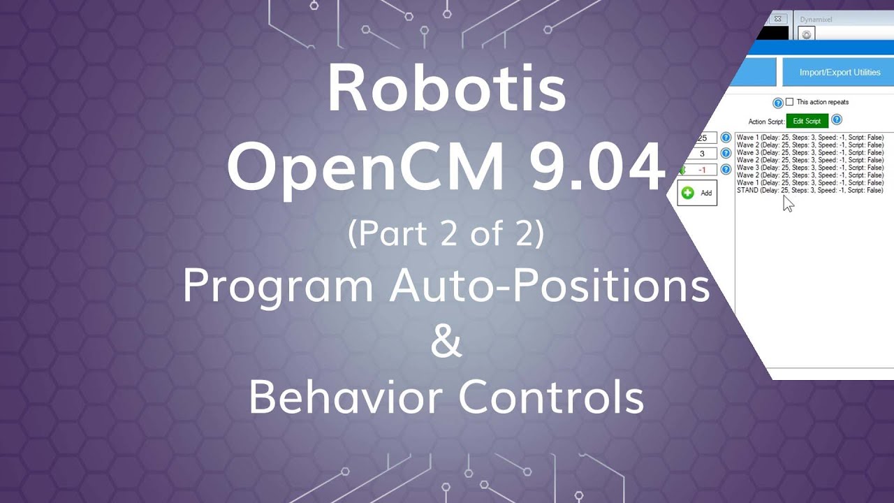 Tutorial - Robotis OpemCM 9.04 (Part 2 of 2) Program Auto-Positions ...