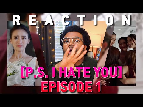 [P.S. I HATE YOU ด้วยรักและหักหลัง] EPISODE 1 REACTION | DROP DEAD GORGEOUS