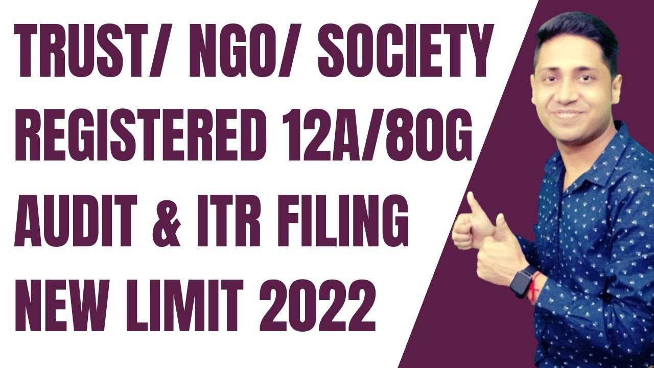 INCOME TAX RETURN, AUDIT MANDATORY FOR TRUST REGISTERED U/S 12AB & 80G ...