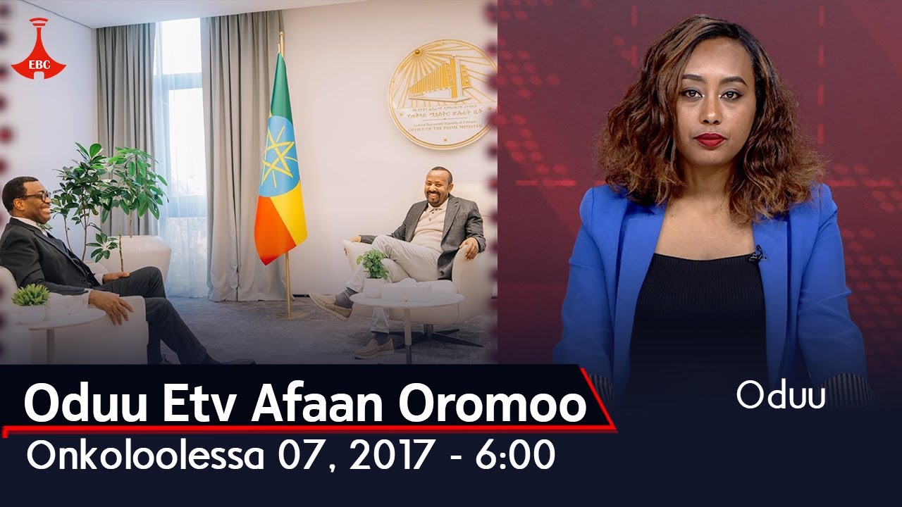 Oduu Etv Afaan Oromoo, Onkoloolessa 07, 2017 - 6:00 - YouTube