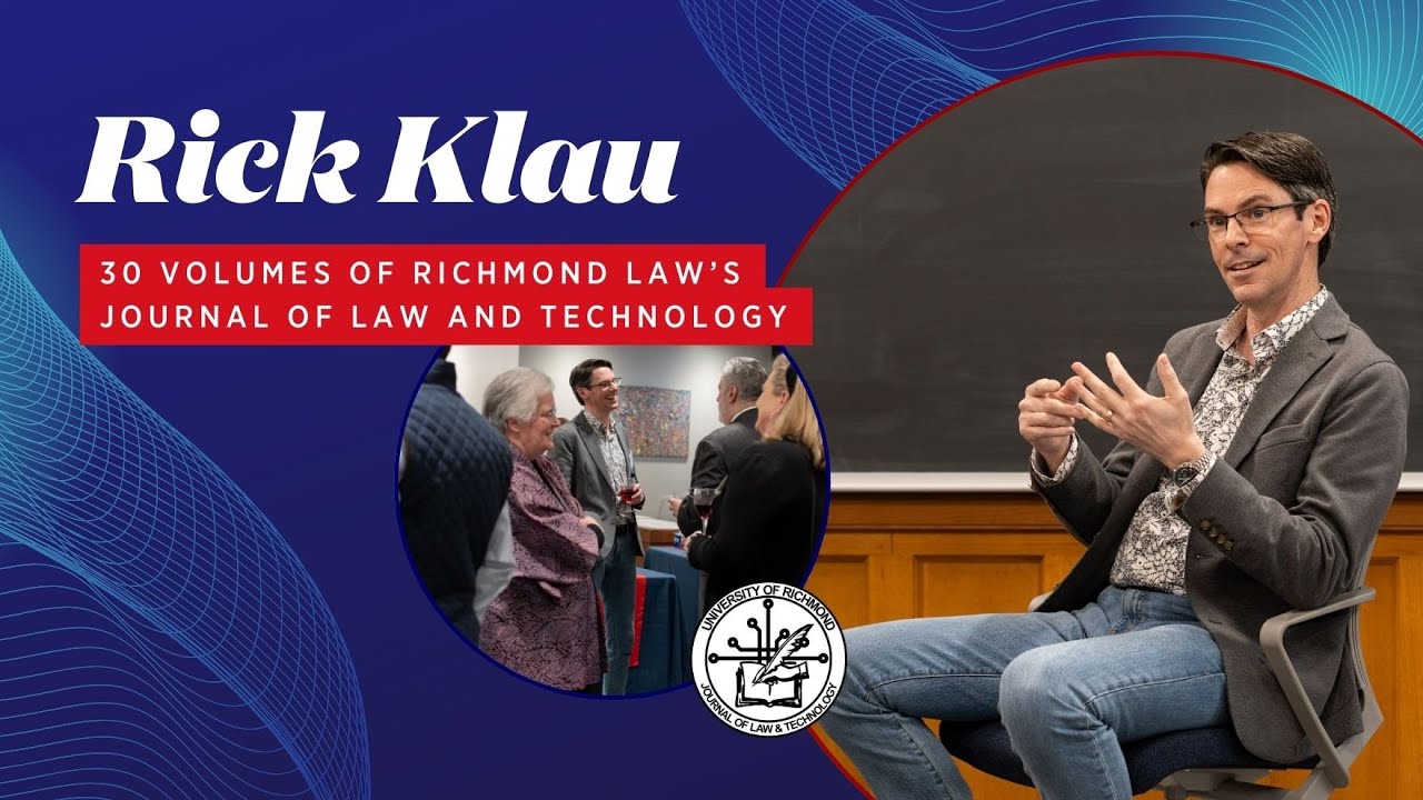 Rick Klau Reflects on 30 Volumes of Richmond Law’s Journal of Law and ...
