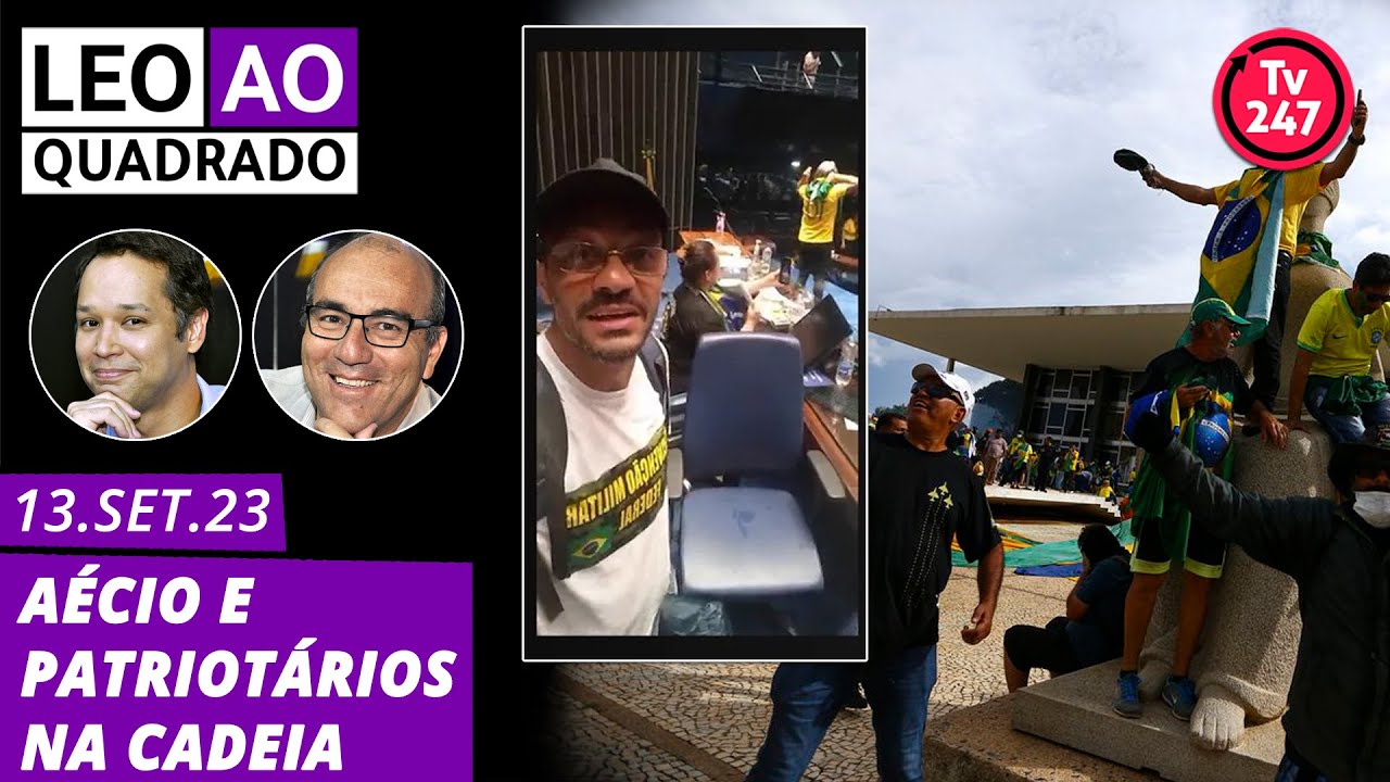 Leo ao quadrado: Aécio e patriotários na cadeia (13.09.23) - YouTube