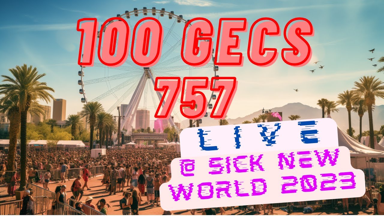 100 gecs - 757 - Live at Sick New World 2023 in Las Vegas - YouTube