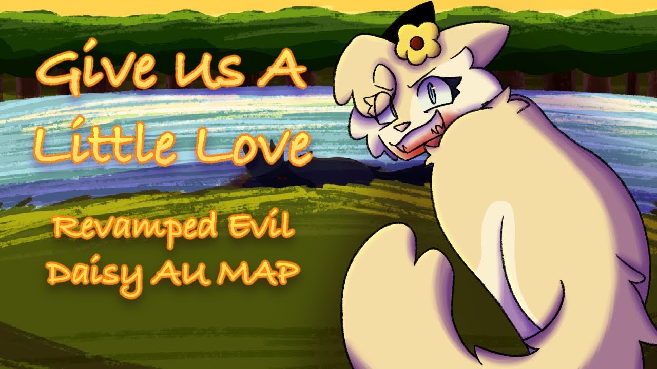 || Give Us A Little Love || Revamped Evil Daisy AU MAP Call || OPEN ...