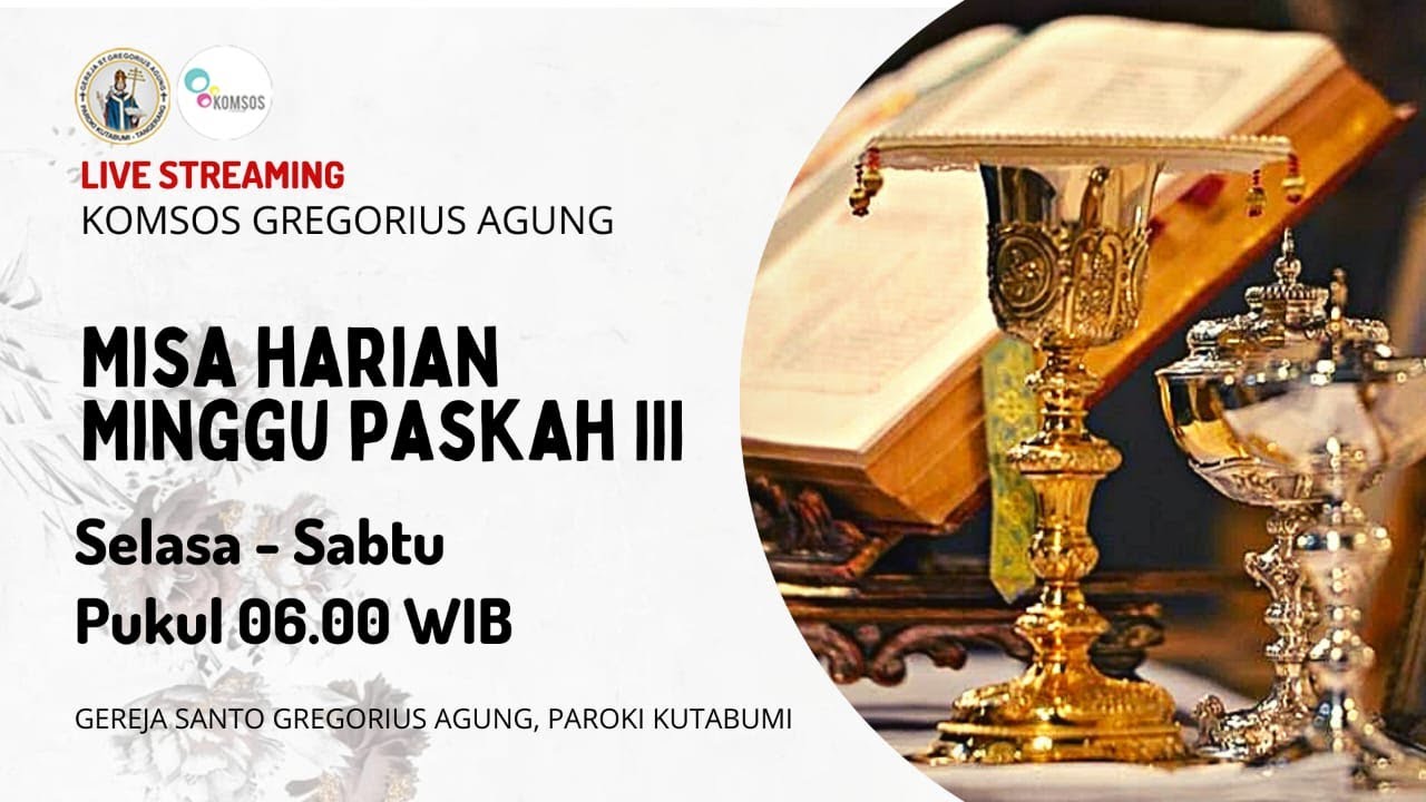 MISA PAGI - HARI BIASA, PEKAN PASKAH III | GEREJA SANTO GREGORIUS AGUNG ...