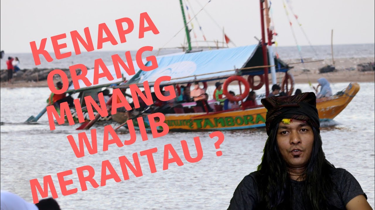 Kenapa Lelaki Minangkabau Wajib merantau ? - YouTube