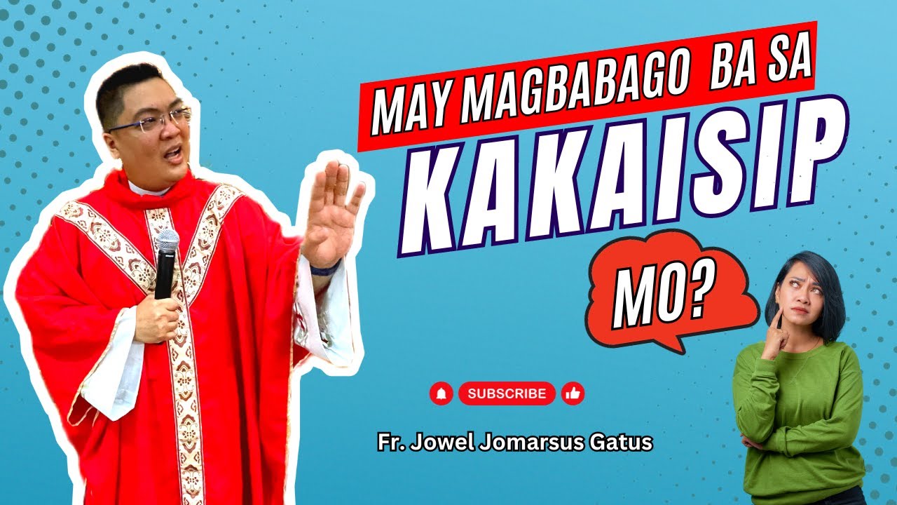 *AMAZING WORDS* MAY MAGBABAGO BA SA KAKAISIP MO? INSPIRING HOMILY II FR ...