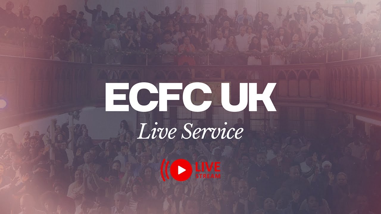 E C F C UK :LIVE | Sunday Service | February 16, 2025 - YouTube