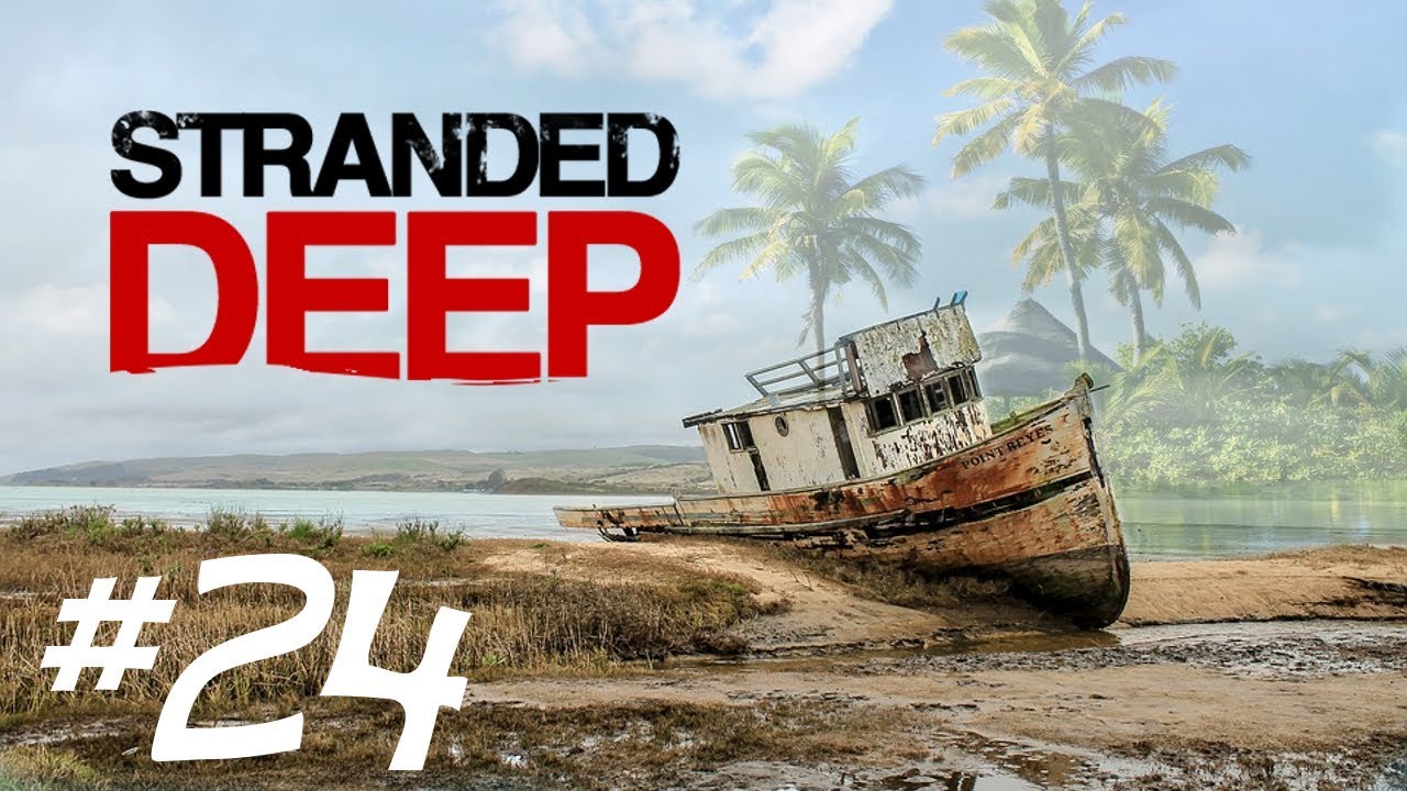 Stranded Deep - CASTAWAY SURVIVAL - Part 24 - YouTube