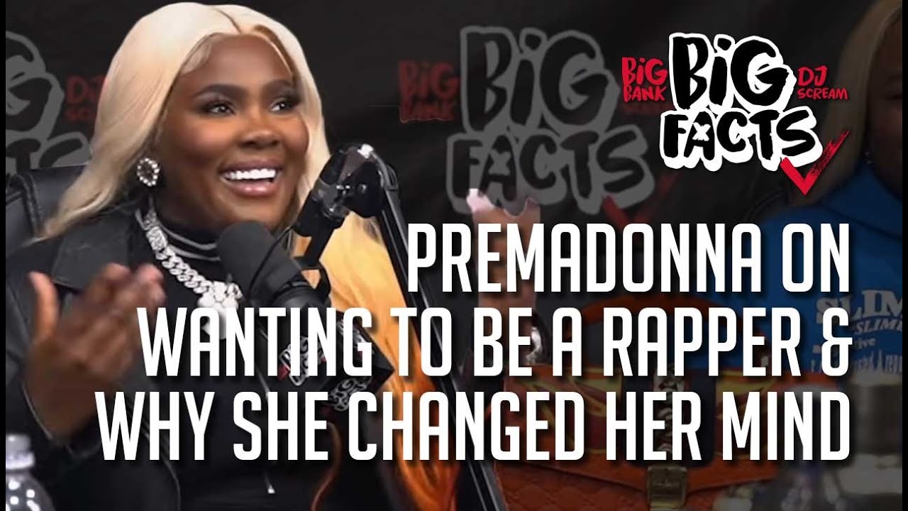 Premadonna On Wanting To Be A Rapper & Why She Changed Her Mind | Big ...
