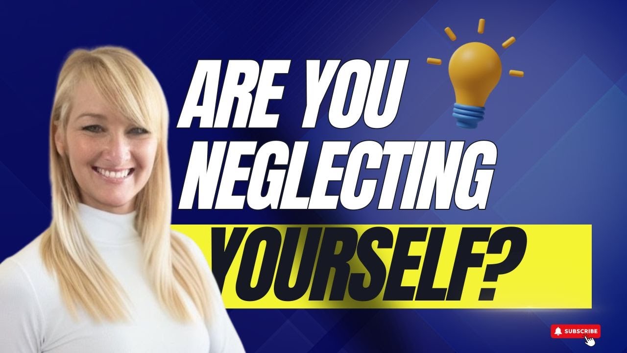 Are you neglecting yourself? - YouTube